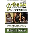 Vegan Bodybuilding & Fitness: Robert Cheeke, Julia Abbott ...
