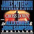 Cross Down: An Alex Cross and John Sampson Thriller (Alex Cross ...