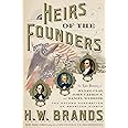 Heirs of the Founders: The Epic Rivalry of Henry Clay, John Calhoun and ...