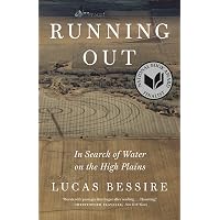 Running Out: In Search of Water on the High Plains: Bessire, Lucas ...