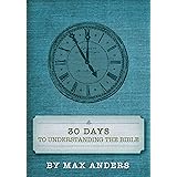 30 Days to Understanding the Bible in 15 Minutes a Day!: Anders, Max ...