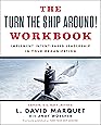 Turn the Ship Around!: A True Story of Turning Followers into Leaders ...
