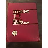 Detailing for Steel Construction: AISC: 9781564240545: Amazon.com: Books