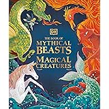 Mythopedia: An Encyclopedia of Mythical Beasts and Their Magical Tales ...