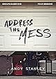 Amazon.com: Address the Mess: A DVD Study: Andy Stanley, North Point ...