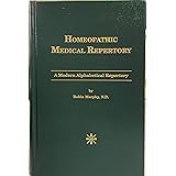 Homeopathic Medical Repertory: A Modern Alphabetical Repertory: Murphy ...