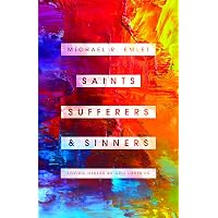 Saints, Sufferers, and Sinners: Loving Others as God Loves Us (Helping ...