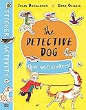 The Detective Dog: Amazon.co.uk: Julia Donaldson, Sara Ogilvie: Books