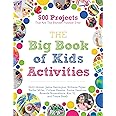 The Big Book of Kids Activities: 500 Projects That Are the Bestest ...