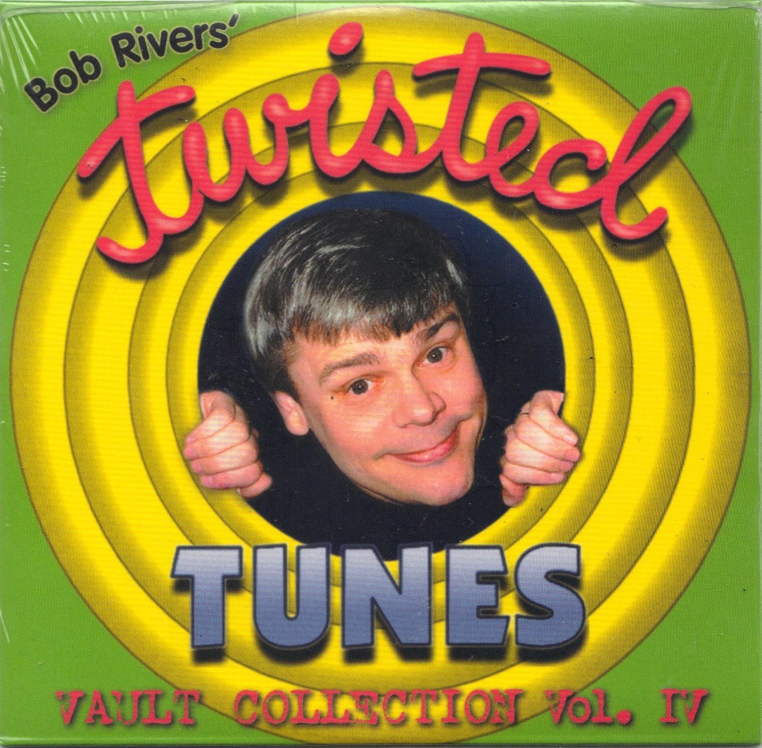 Bob Rivers, Bob Rivers - Twisted Tunes Vault Collection, Vol. IV ...