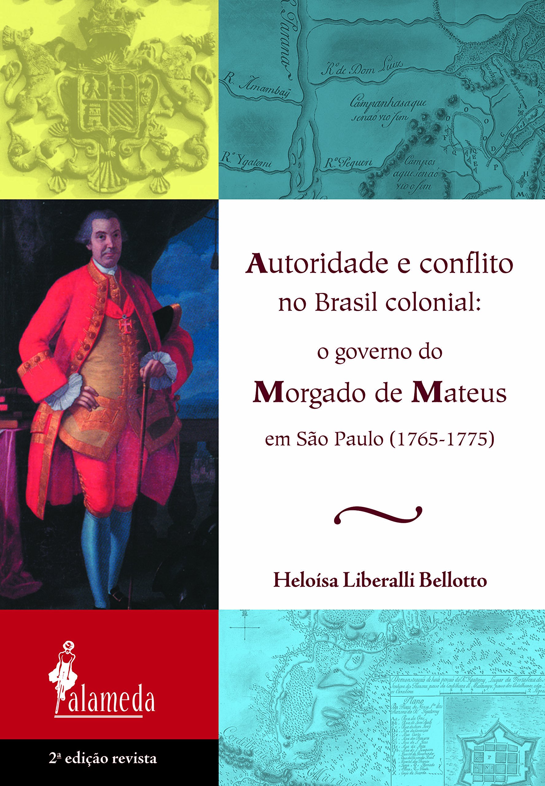 Autoridade e Conflito no Brasil Colonial PDF Heloisa Liberalli Belloto