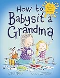 How to Babysit a Grandpa (How To...relationships) - Kindle edition by Jean Reagan, Lee Wildish ...