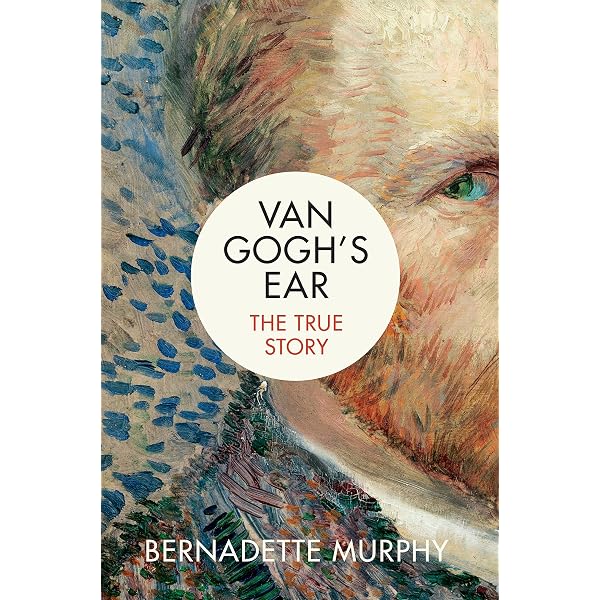 Vincent Van Gogh Ear Story