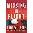 Amazon.com: Missing in Flight: 9781662520709: Cole, Audrey J.: Books