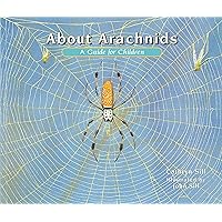 About Arachnids: A Guide for Children: Sill, Cathryn, Sill, John ...