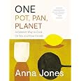 One: Pot, Pan, Planet: A Greener Way to Cook... by Jones, Anna