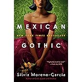 Mexican Gothic: The extraordinary international bestseller, 'a new ...