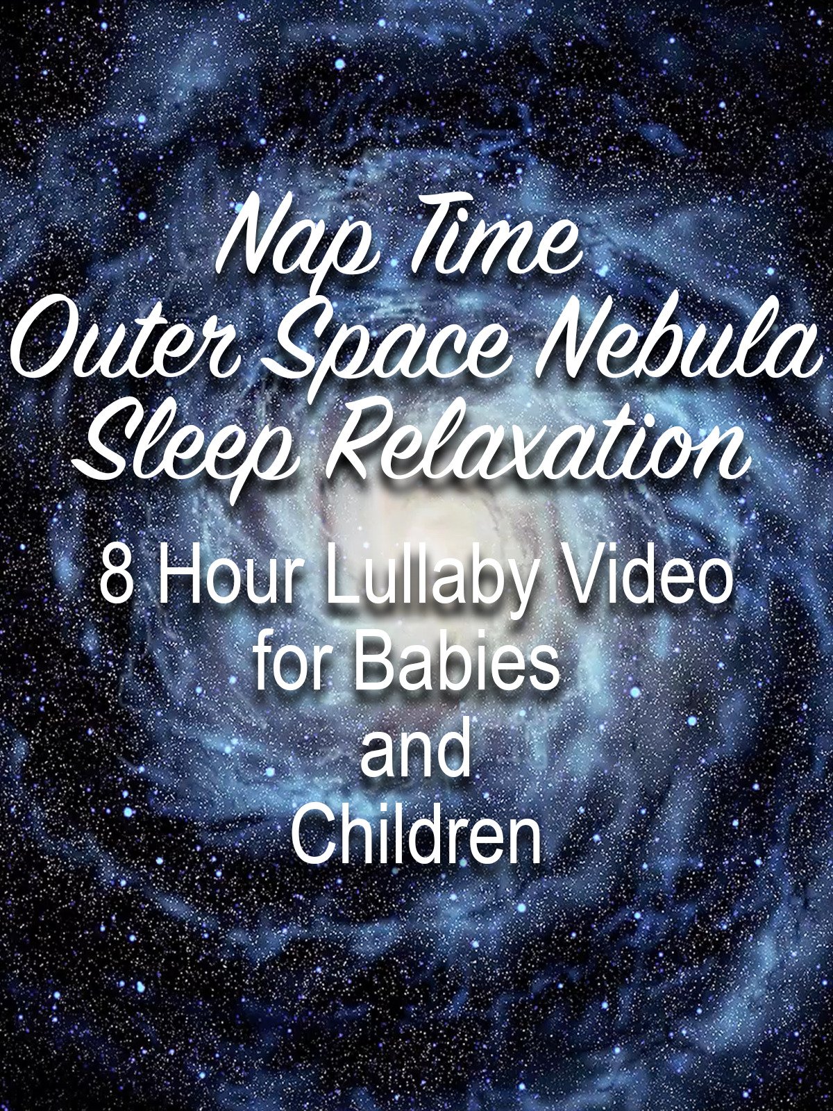 Watch Nap Time Outer Space Nebula Sleep Relaxation 8 Hour Lullaby Video ...