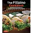 The Filipino Cookbook: 85 Homestyle Recipes to Delight your Family and ...