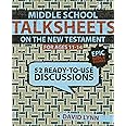 Middle School TalkSheets on the New Testament, Epic Bible Stories: 52 ...