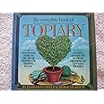 The Complete Book of Topiary: Reich, Deborah, Gallup, Barbara ...