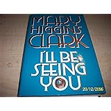 I'll Be Seeing You: Hayes, Suzanne, Gilbert, Tavia, Rudd, Kate ...