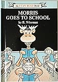 Morris Goes to School (I Can Read Level 1): Wiseman, B., Wiseman, B ...