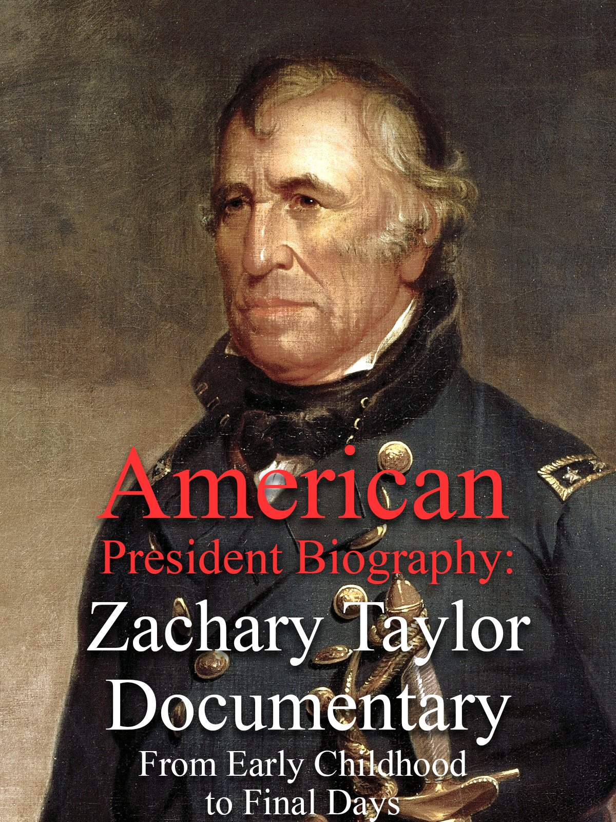 Watch 'American President Biography: Zachary Taylor Documentary From ...