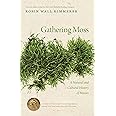 Gathering Moss: A Natural and Cultural History of Mosses: Kimmerer ...