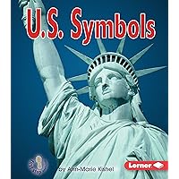 U. S. Symbols (First Step Nonfiction ― Government): Kishel, Ann-Marie ...
