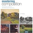 Mastering Composition Techniques & Principles To Dramatically Improve ...