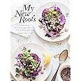 My New Roots: Inspired Plant-Based Recipes for Every Season: A Cookbook ...