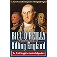 Killing England: The Brutal Struggle for American Independence (Wheeler ...