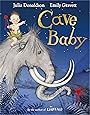 Cave Baby: Amazon.co.uk: Julia Donaldson, Emily Gravett: 8601416896397 ...