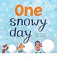 One Snowy Day: A Winter Weather Book For Kids (Counting Books For ...