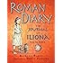 Roman Diary: The Journal of Iliona of Mytilini: Captured and Sold as a ...