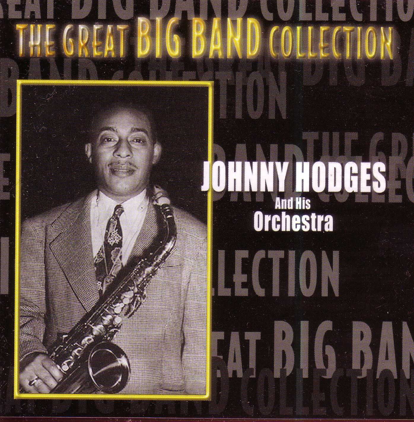 Johnny Hodges - The Great Big Band Collection: Johnny Hodges And His ...