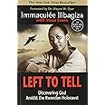 Left to Tell: Discovering God Amidst the Rwandan Holocaust: Immaculee ...