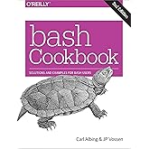 bash Cookbook: Solutions and Examples for bash Users (Cookbooks (O'Reilly)): Albing Ph.D., Carl ...