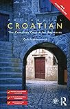 Complete Croatian Beginner to Intermediate Course: (Book and audio support) Learn to read, write ...