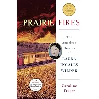 Amazon.com: Prairie Fires: The American Dreams of Laura Ingalls Wilder ...