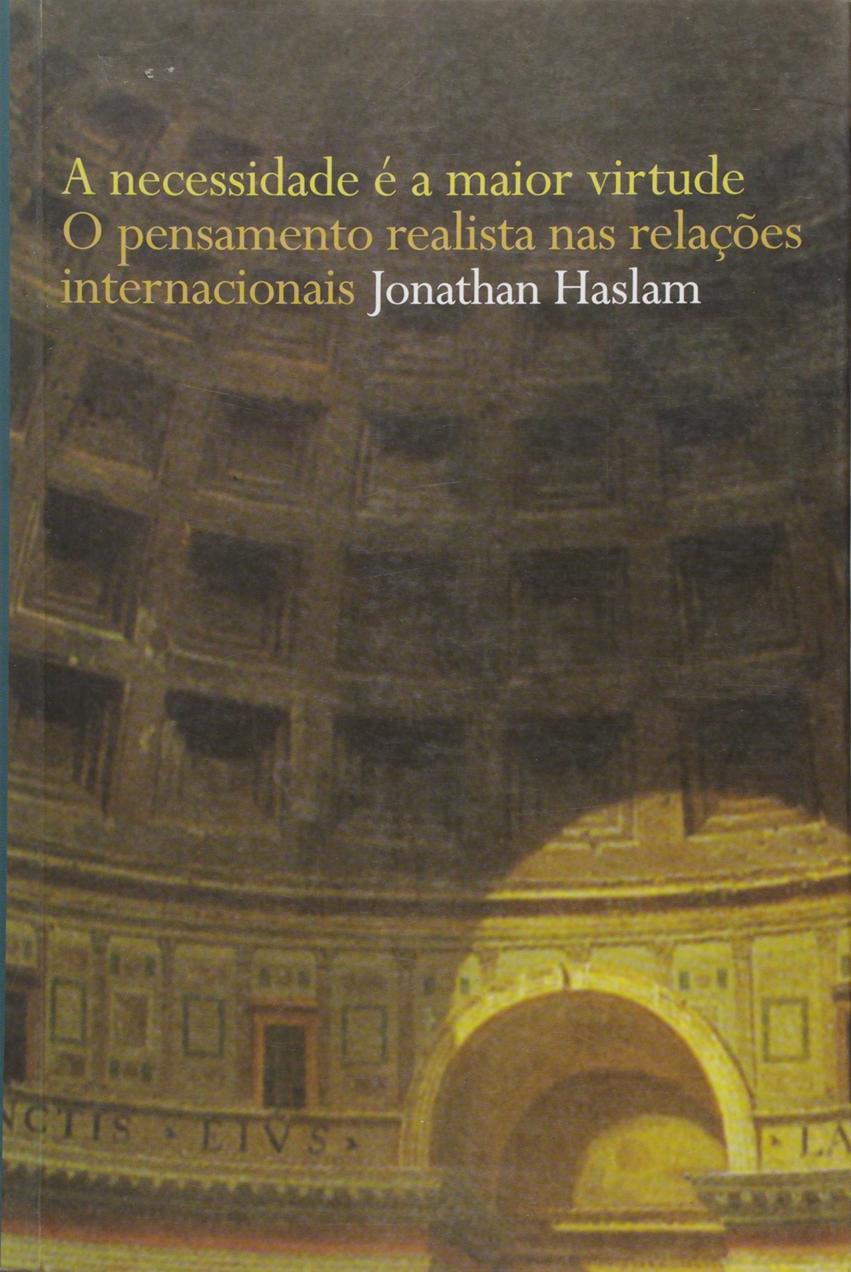 A Necessidade E A Maior Virtude PDF Jonathan Haslam