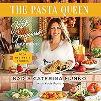 The Pasta Queen: A Just Gorgeous Cookbook: 100+ Recipes and Stories ...