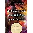 Creative Church Handbook: Releasing the Power of the Arts in Your ...