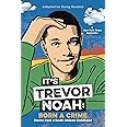 It's Trevor Noah: Born a Crime: Stories from a South African Childhood ...