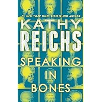 Speaking in Bones: A Novel (Temperance Brennan Book 18) - Kindle edition by Reichs, Kathy ...