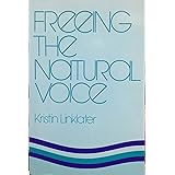 Freeing the Natural Voice: Imagery and Art in the Practice of Voice and ...