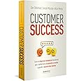 Customer Success: como as empresas inovadoras descobriram que a melhor ...