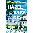 Hazel Says No: A Novel: Berger Gross, Jessica: 9781335015129: Amazon ...