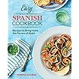 Easy Spanish Cookbook: Recipes to Bring Home the Flavors of Spain ...